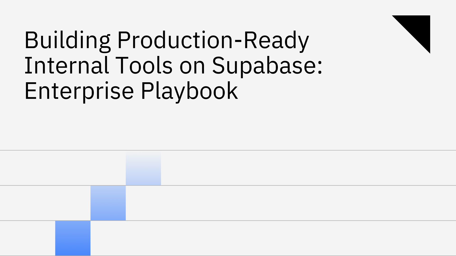 Building Production-Ready Internal Tools on Supabase: Enterprise Playbook